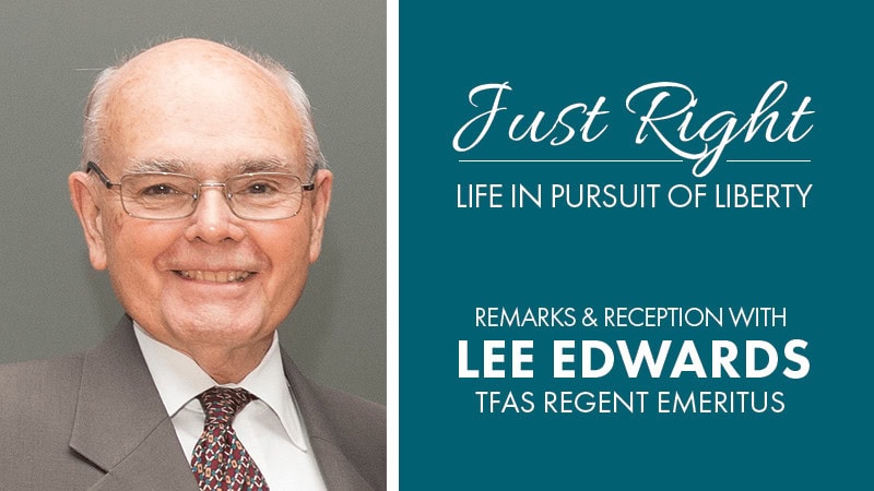 "Just Right: A Life in Pursuit of Liberty" with Dr. Lee Edwards | The ...